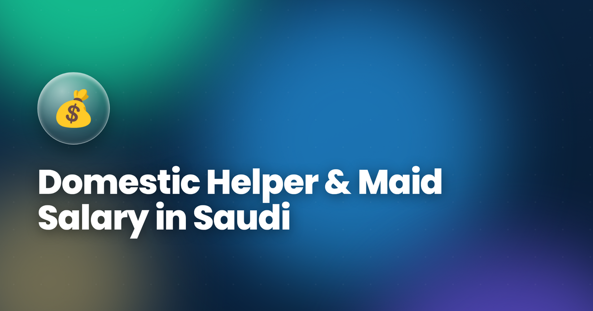 Domestic Helper & Maid Salary in Saudi Arabia 2026 (Per...